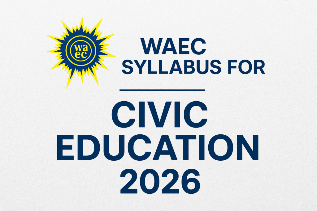 WAEC Syllabus for Civic Education 2026 - Exam Uncle